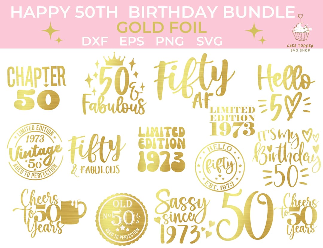 Gold Foil PNG 50th Birthday SVG Bundle 50 and Fabulous Fifty PNG Dxf Eps Cricut Cut Files 50th ...