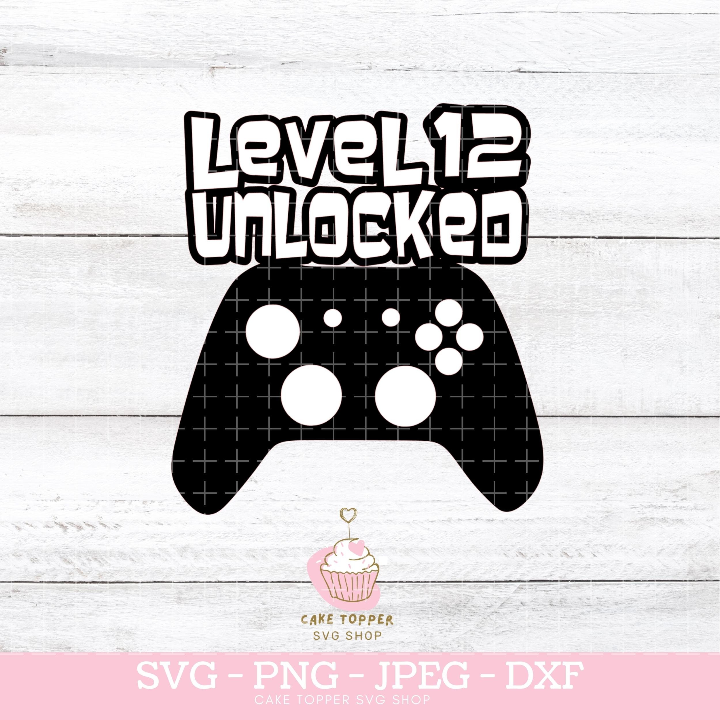 Level 12 Unlocked Instant Download SVG PNG DXF Gaming - Etsy
