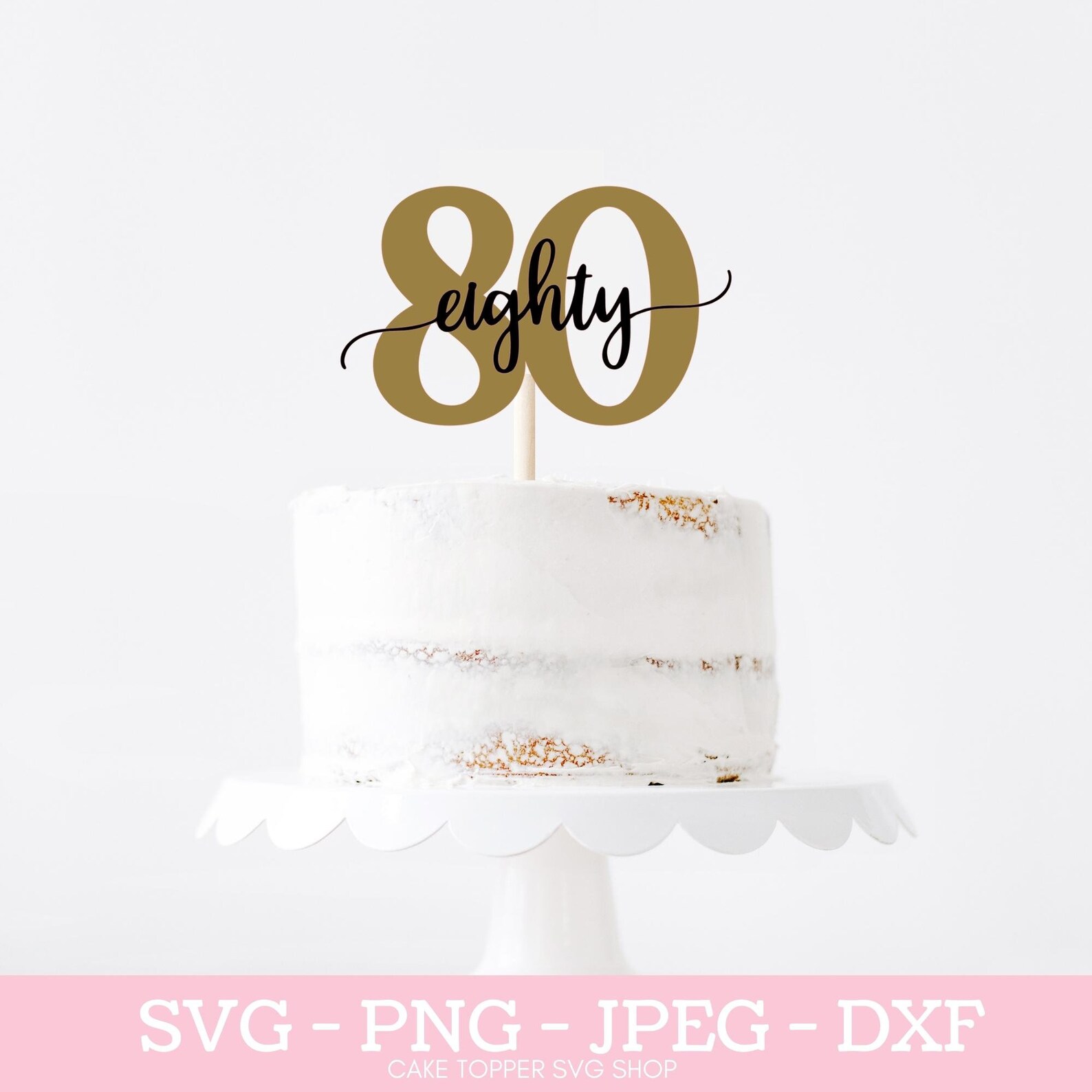 80 SVG 80th Birthday Seventy Layered Cake Topper SVG - Etsy