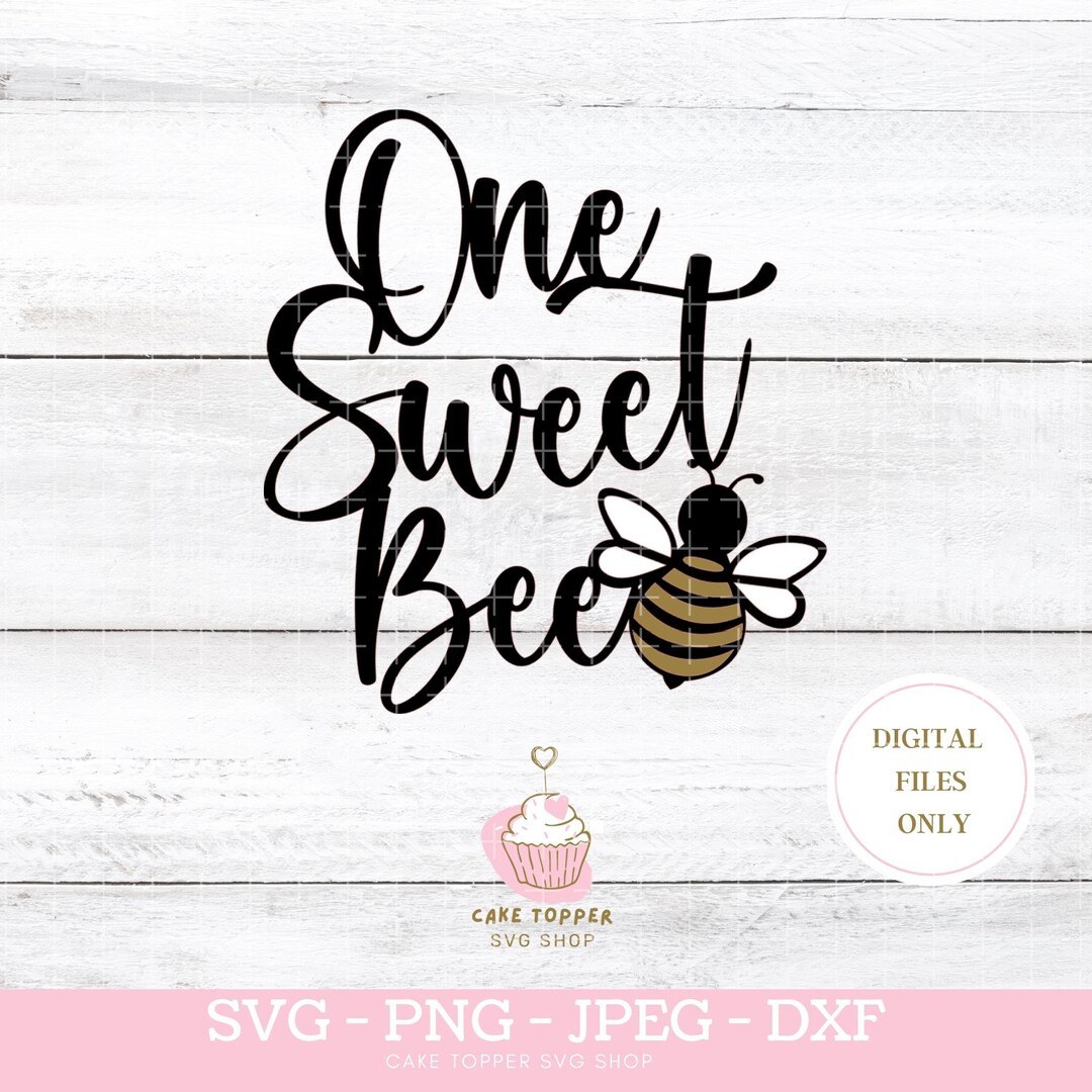 One Sweet Bee SVG Cake Topper SVG 1st Birthday Bee Theme Party - Etsy
