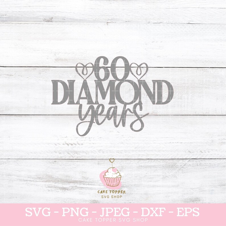 60 Diamond Years SVG 60th Wedding Anniversary Cake Topper - Etsy
