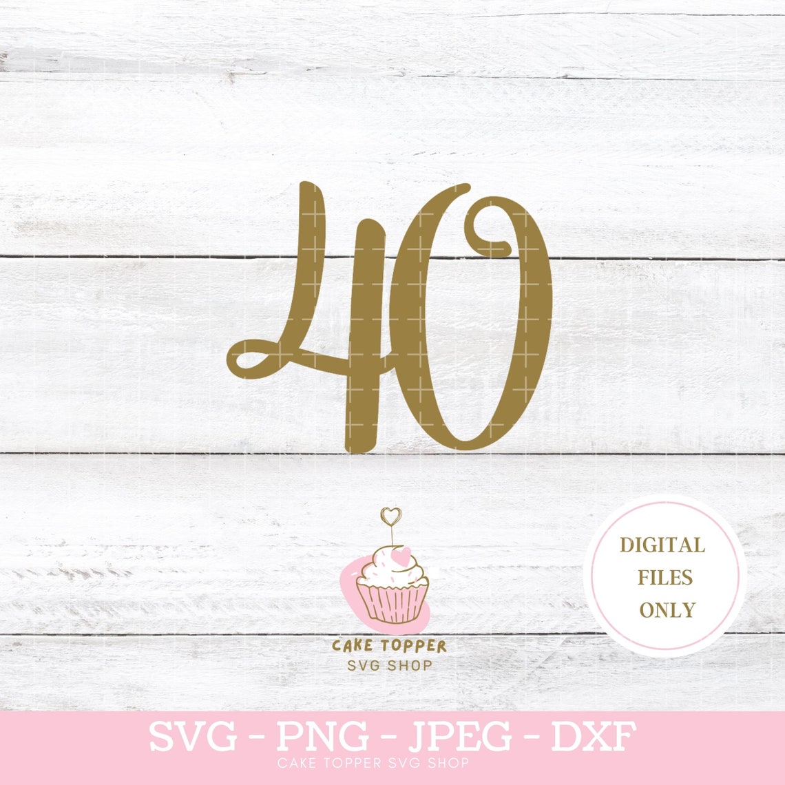 40 SVG 40th Birthday Cake Topper SVG Cupcake SVG - Etsy UK
