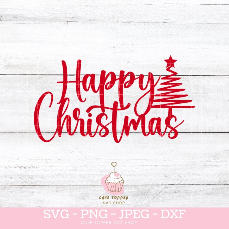 Happy Christmas SVG PNG DXF Christmas Tree Cake Topper - Etsy