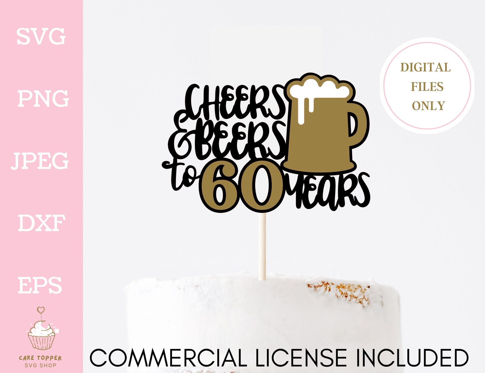 Cheers and Beers to 60 Years Cake Topper Svg 60th Birthday - Etsy