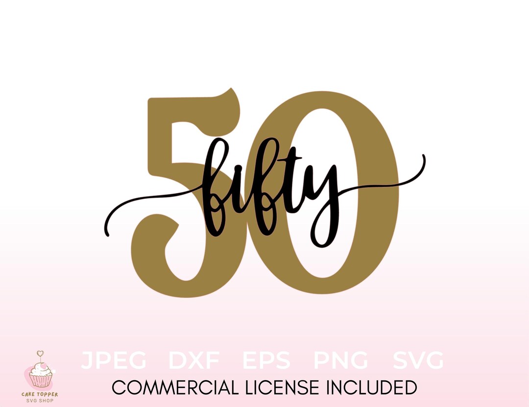 50th Birthday SVG 50 Cake Topper SVG 50th Anniversary Cake Decoration ...