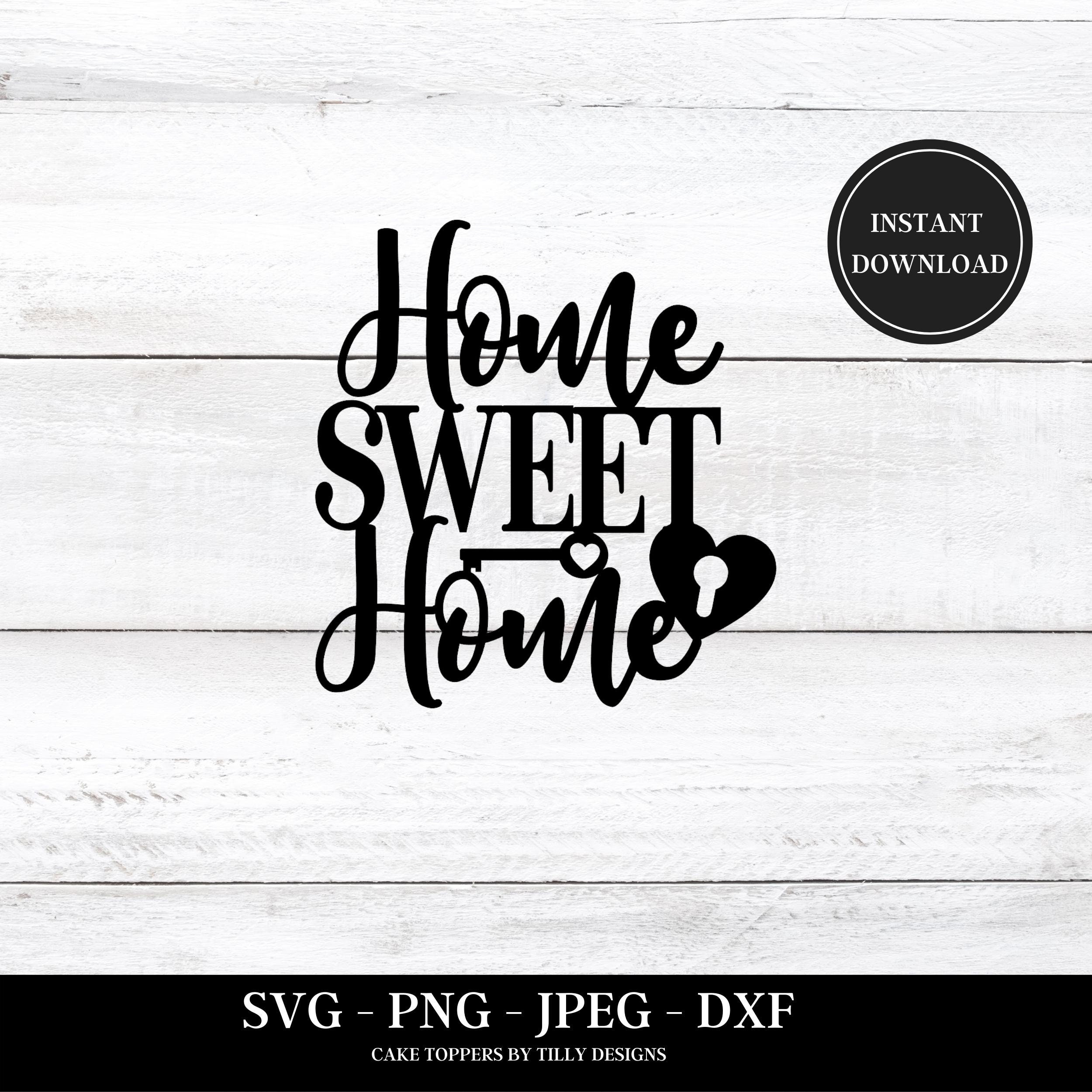 Home Sweet Home SVG New Home Cake Topper SVG - Etsy UK