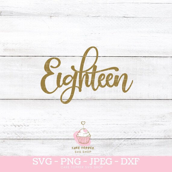 Eighteen SVG 18th Birthday Cake Topper SVG | Etsy UK