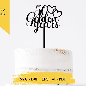 50 Golden Years SVG. 50th Wedding Anniversary Laser Ready Cut File AI ...