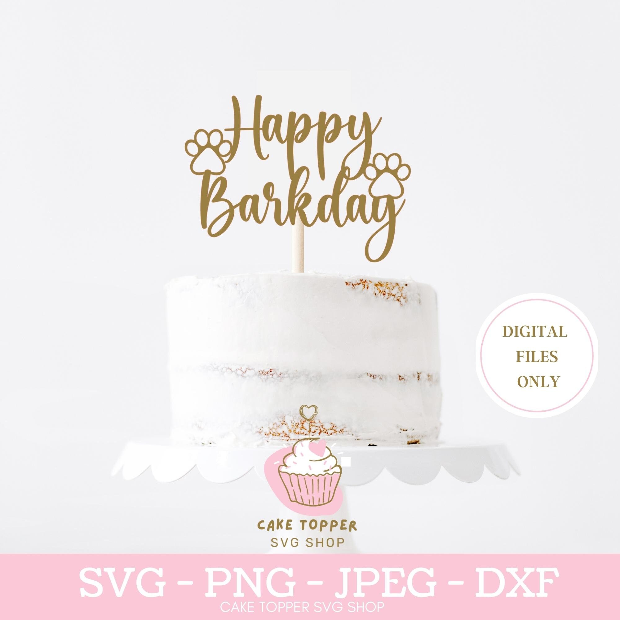Happy Barkday SVG Cake Topper SVG Dog Birthday Cake - Etsy