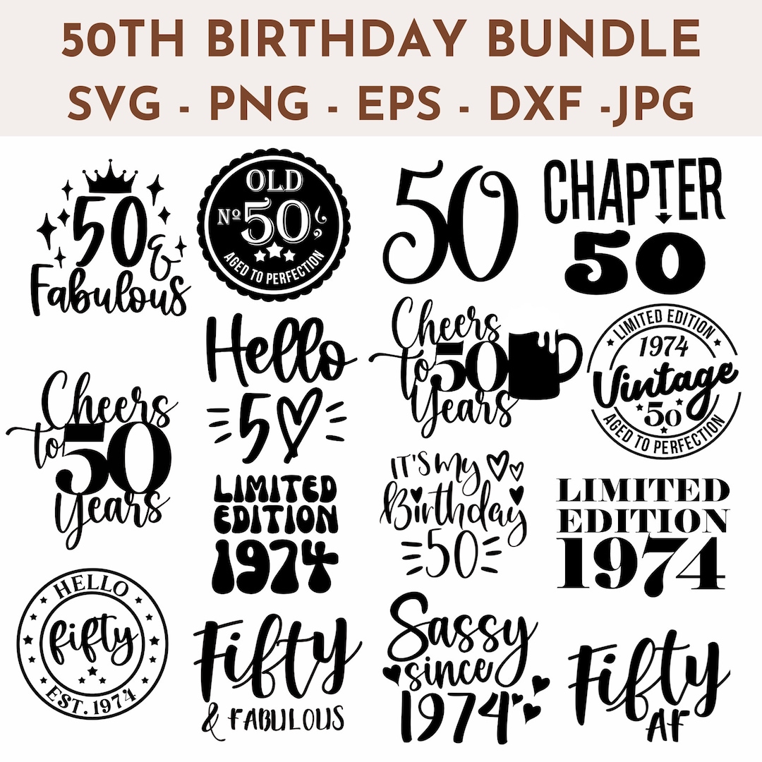 50th Birthday SVG Bundle PNG DXF Eps and Jpeg Included Cricut Cut Files Instant Download - Etsy