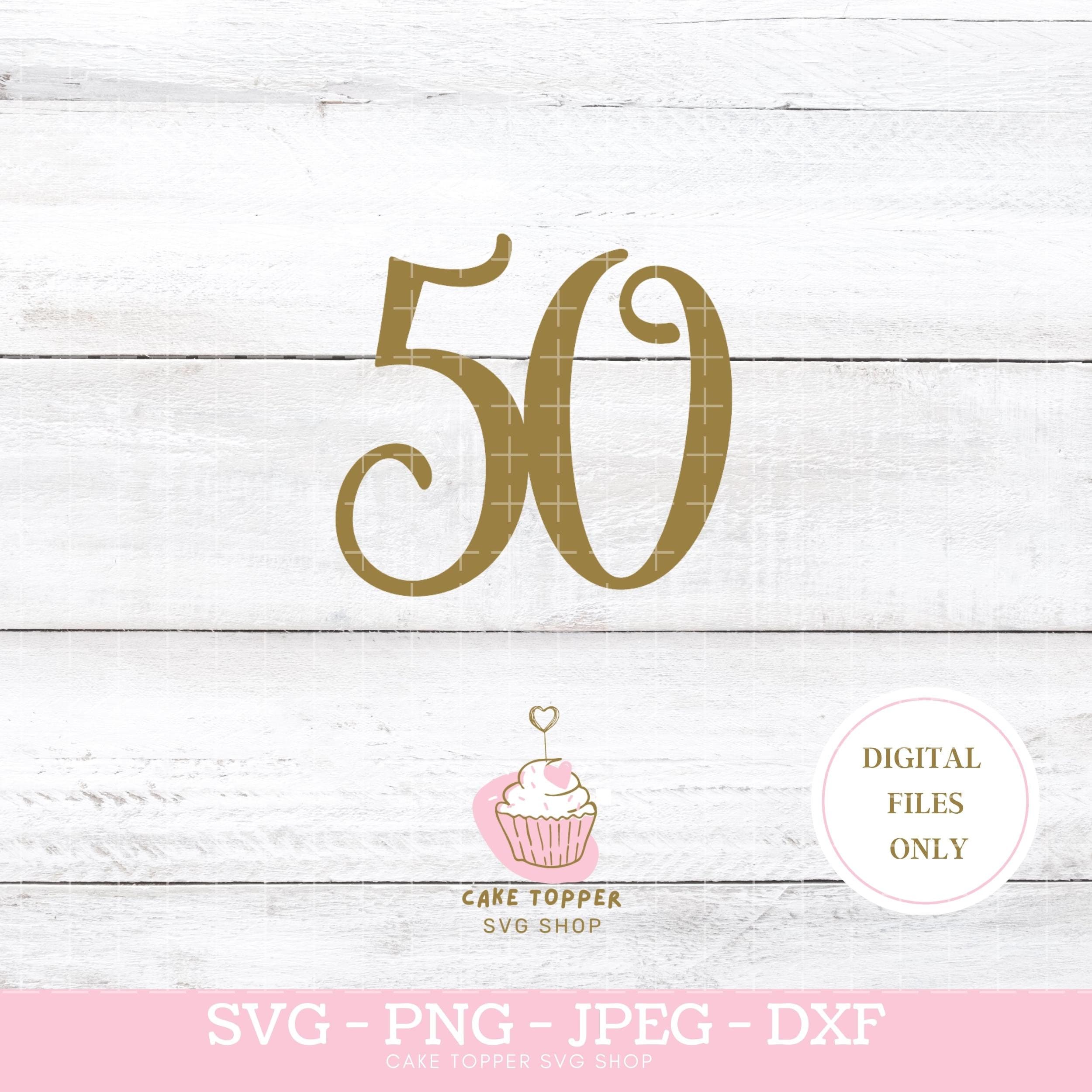 50 SVG 50th Birthday Cake Topper SVG Cupcake SVG | Etsy