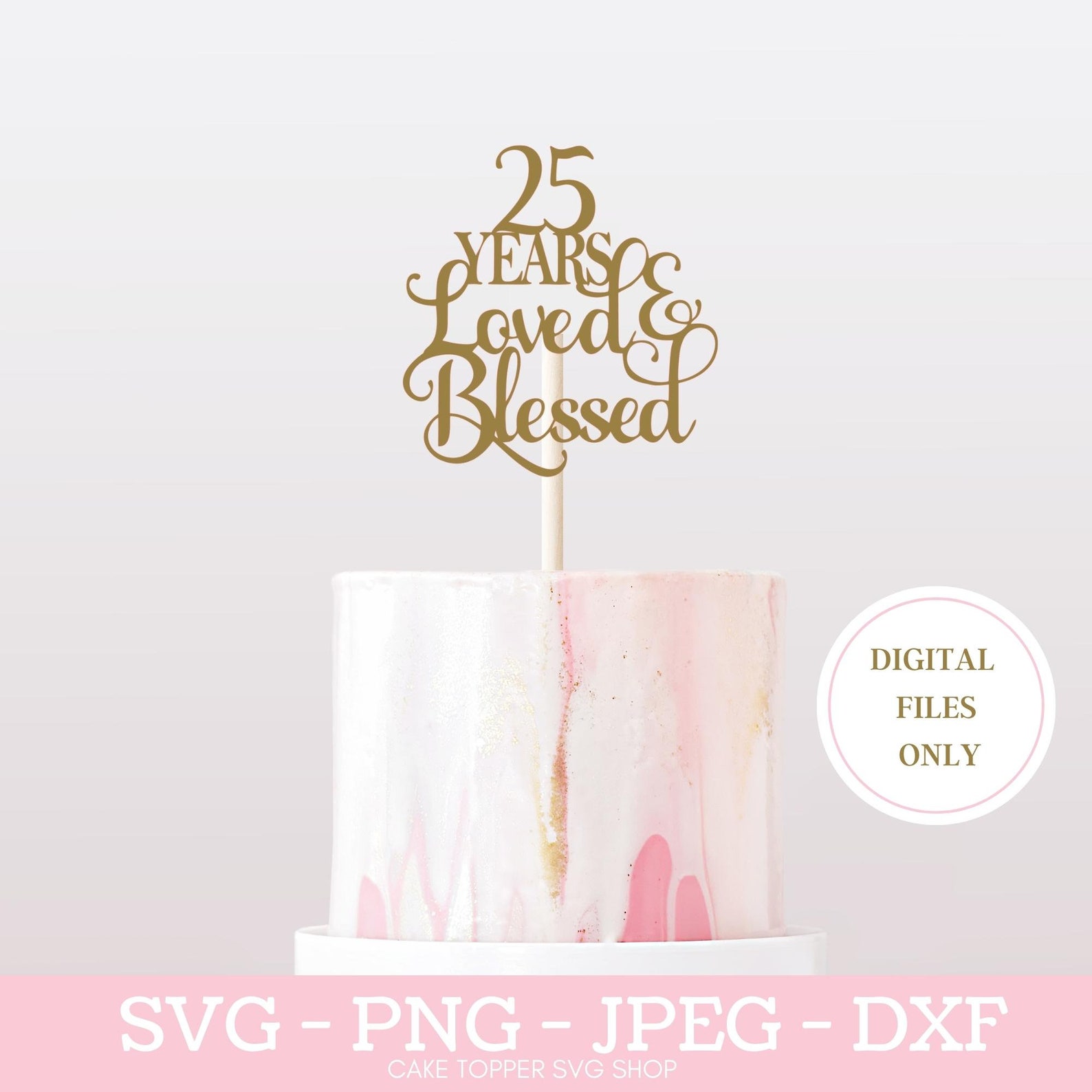 25 Years Loved and Blessed SVG PNG DXF Files 25th - Etsy