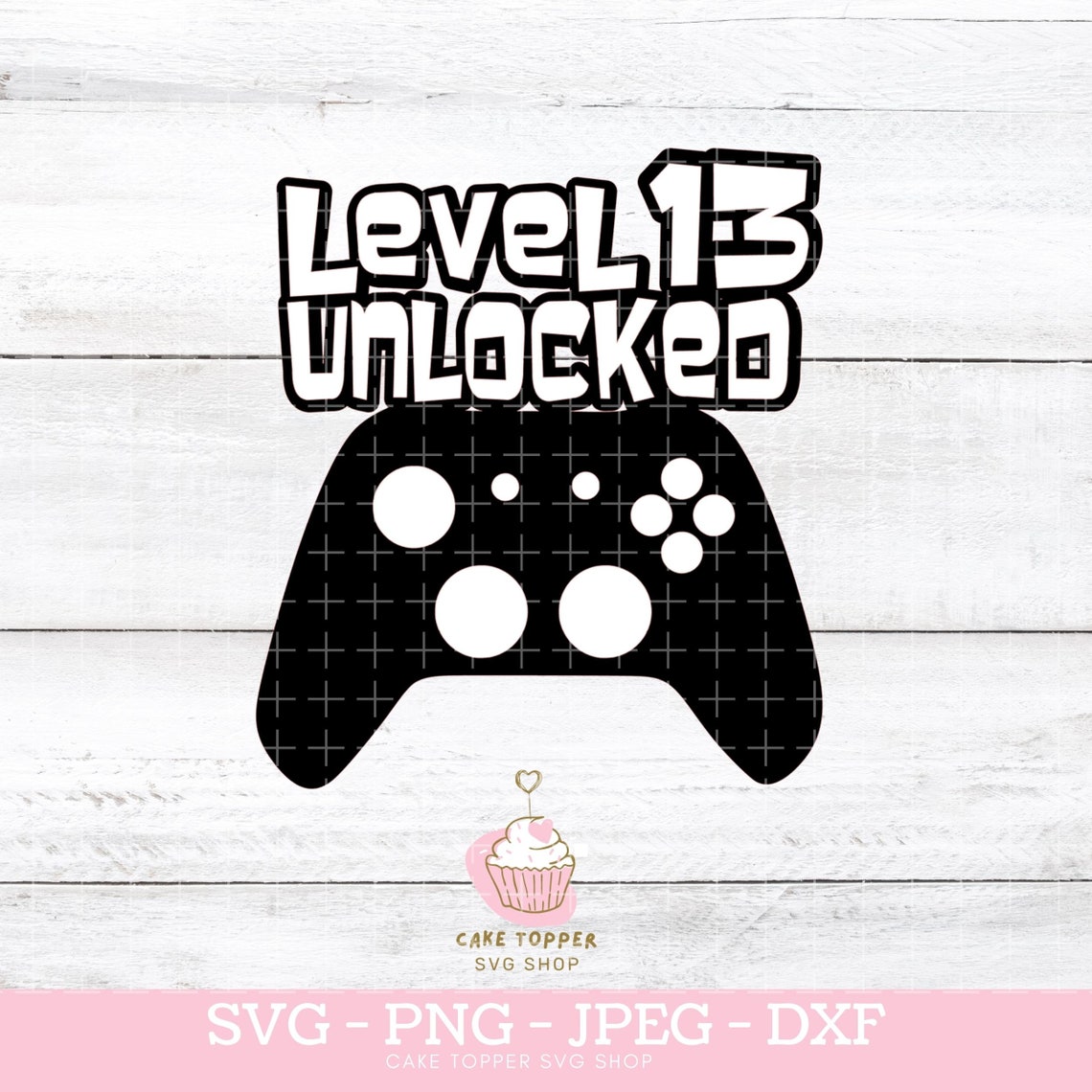 Level 13 Unlocked Instant Download SVG PNG DXF Gaming - Etsy