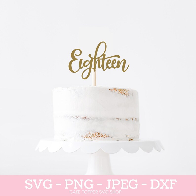 Eighteen SVG 18th Birthday Cake Topper SVG | Etsy UK