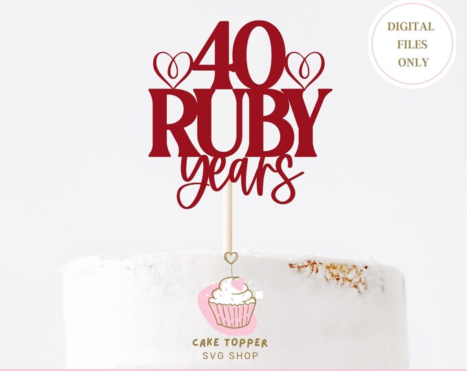 40 Ruby Years, Ruby Wedding Anniversary Cake Topper, Ruby Wedding Cake Topper, Anniversary Cake ...