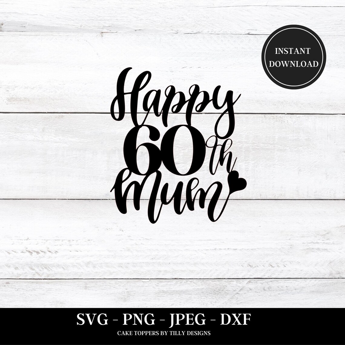 Happy 60th Mum Cake Topper SVG 60th Birthday SVG Cut File - Etsy