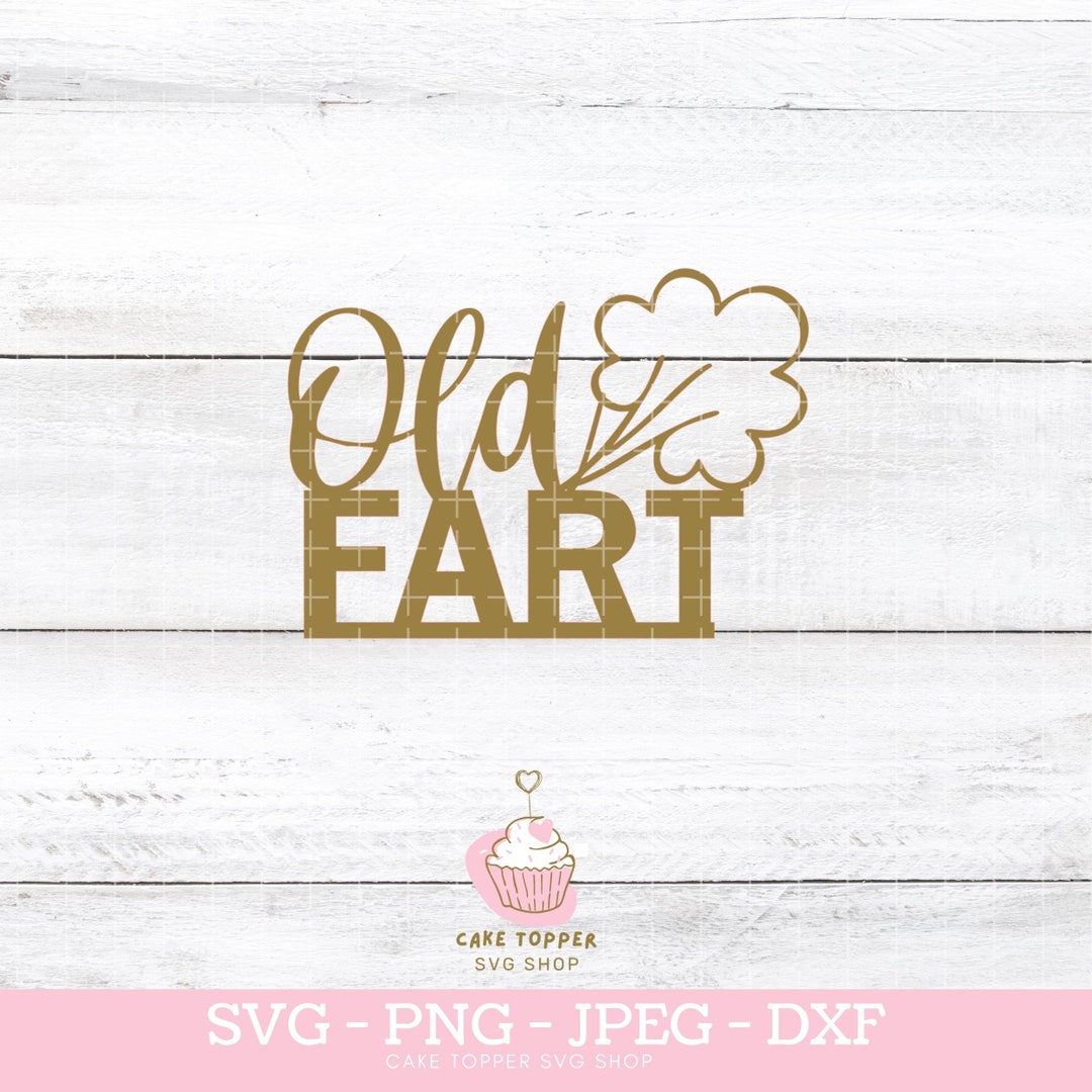 Old Fart Cake Topper SVG Funny Cake Topper Cut File - Etsy UK