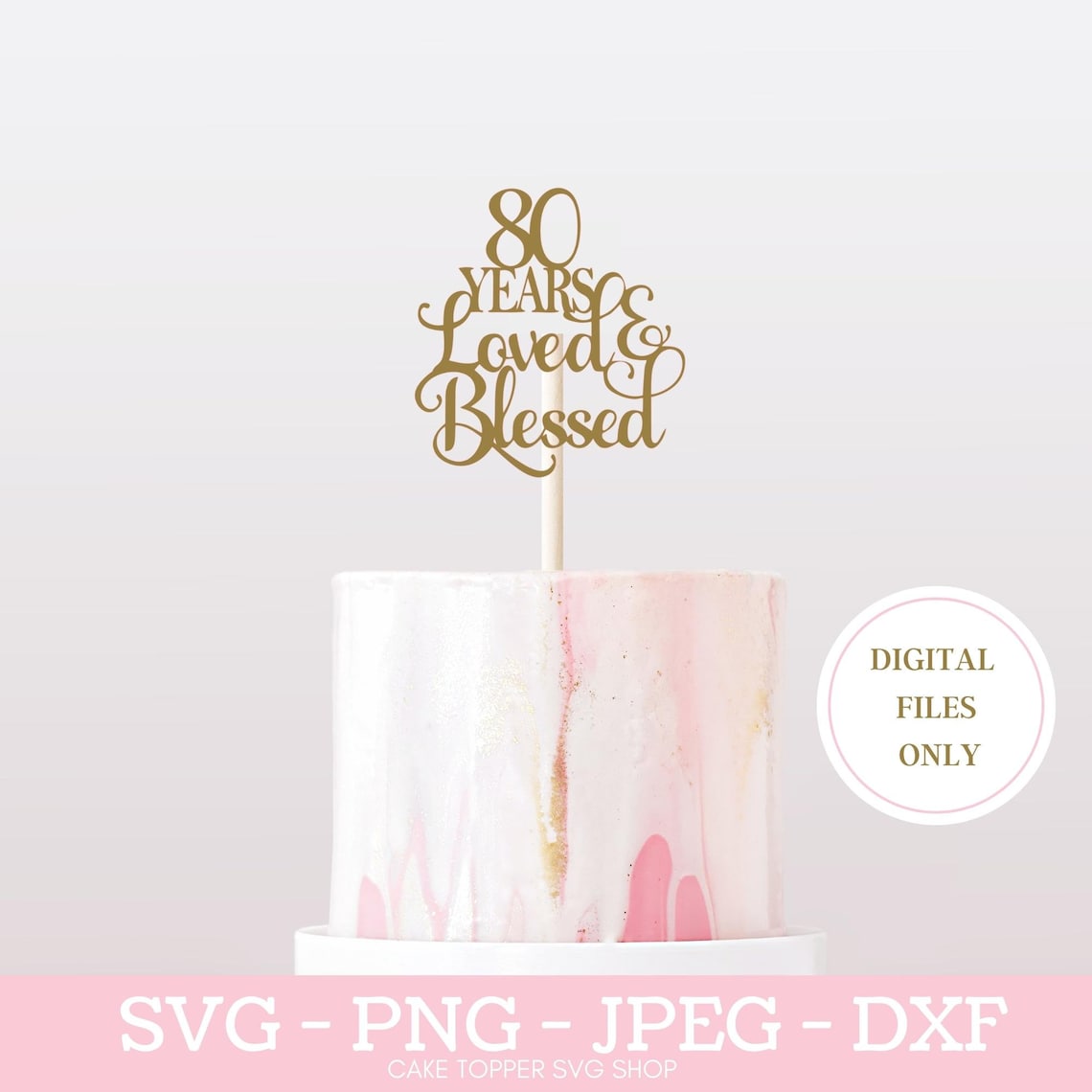 80 Years Loved and Blessed SVG PNG DXF 80th Birthday Cake - Etsy