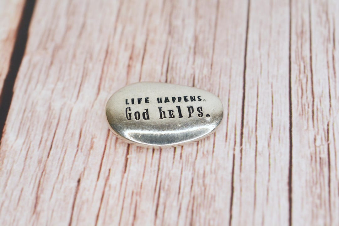 Hand-stamped Pewter Pocket Pebble – Life Happens. God Helps ...