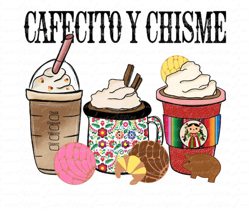 Cafecito Y Chisme Latte Png Sublimation Design Handrawn Digital File