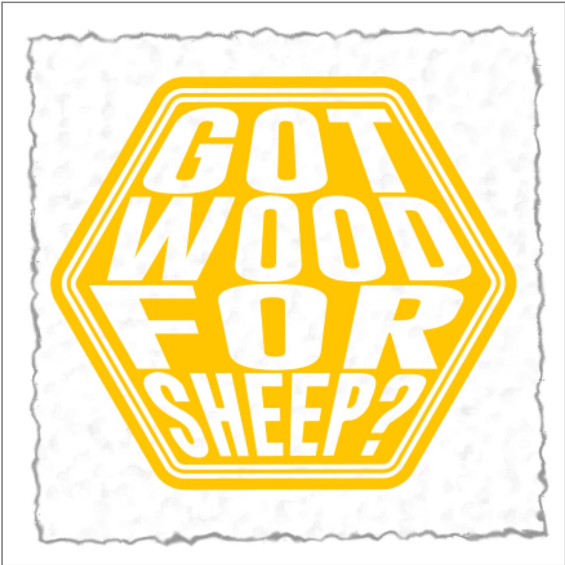Got Wood for Sheep / Catan Decal / Catan Sticker / Catan Quote | Etsy
