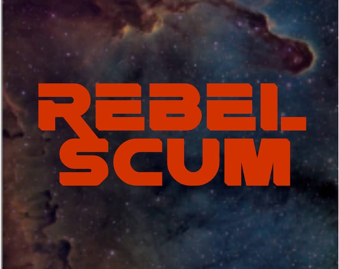 Rebel Scum Decal / Rebel Alliance Star Wars Sticker / Star Wars Fan Art ...