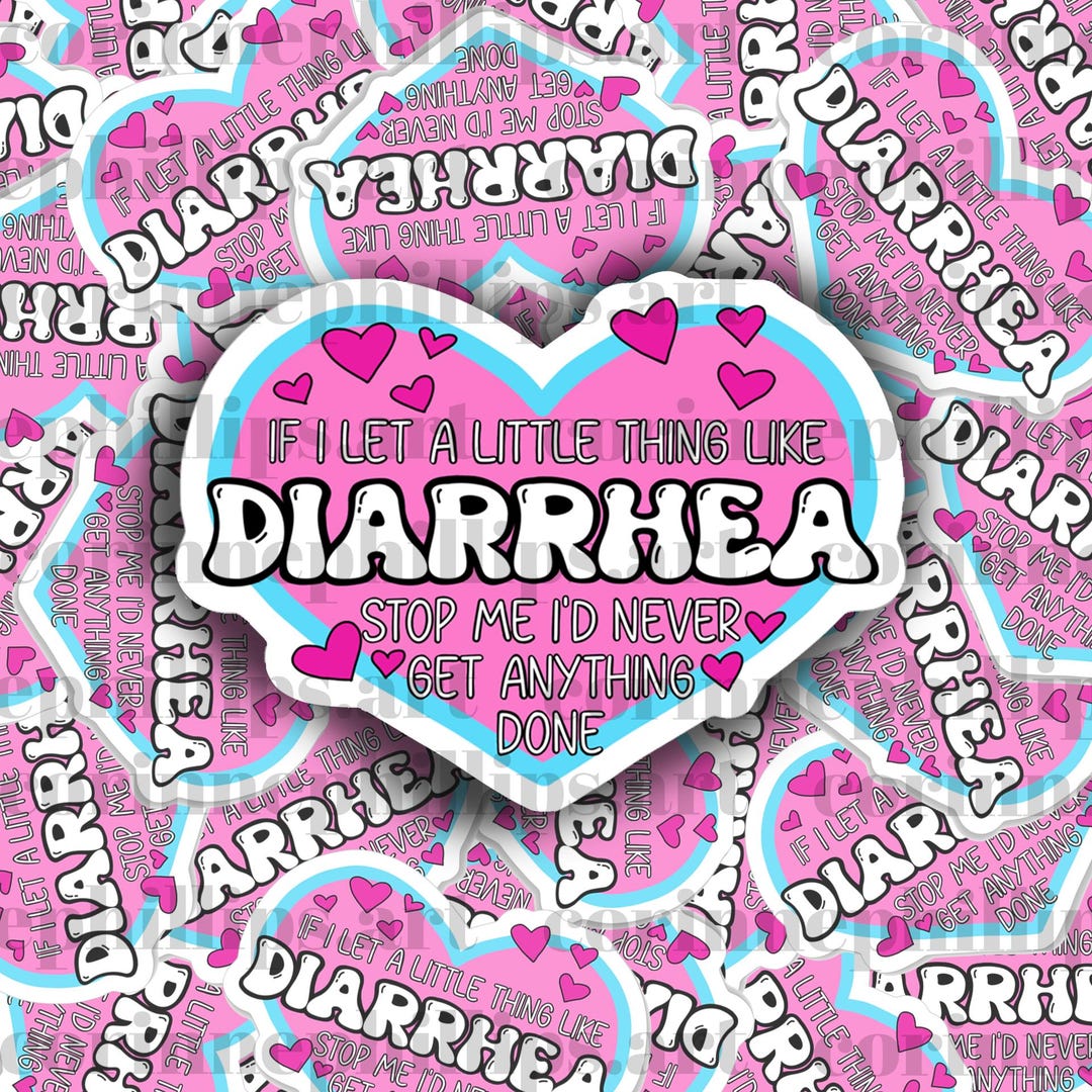 If I Let a Little Thing Like Diarrhea Stop Me- 3.5 Inch Vinyl Sticker ...