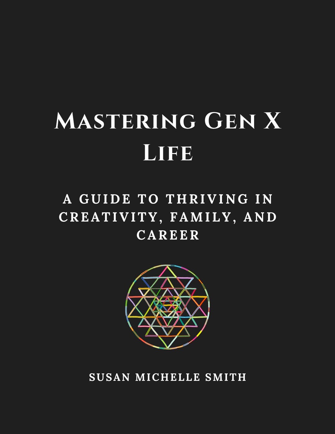 Mastering Gen X Life: the Ultimate Self-help Guide for Thriving in ...
