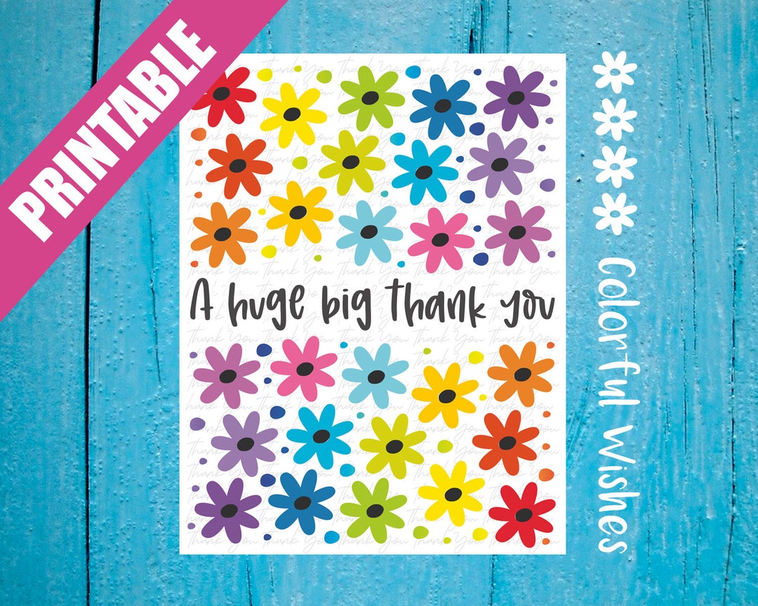 A Huge Big Thank You, Floral Thank You Card to Print, Colorful Thanks ...