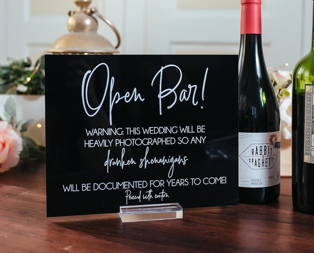 Open Bar Warning Drunken Shenanigans Documented for Years to Come Clear ...