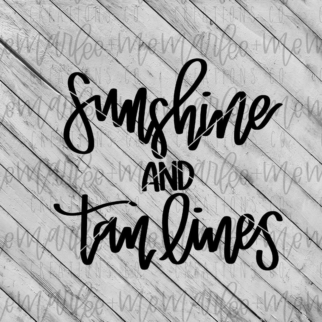Sunshine And Tan Lines Svg Sunshine And Tan Lines Dxf Digital Cut