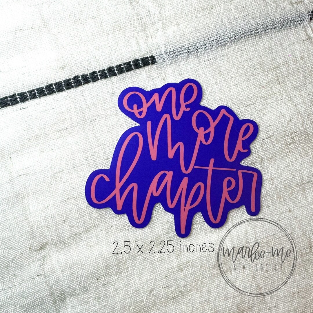 One More Chapter Sticker | Vinyl Sticker | Waterproof and Weatherproof ...