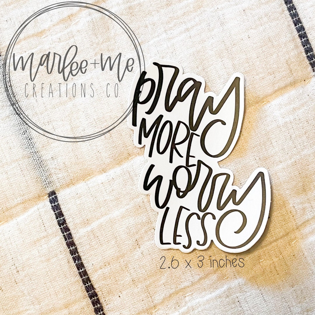 Pray More Worry Less Sticker | Vinyl Sticker | Waterproof and ...