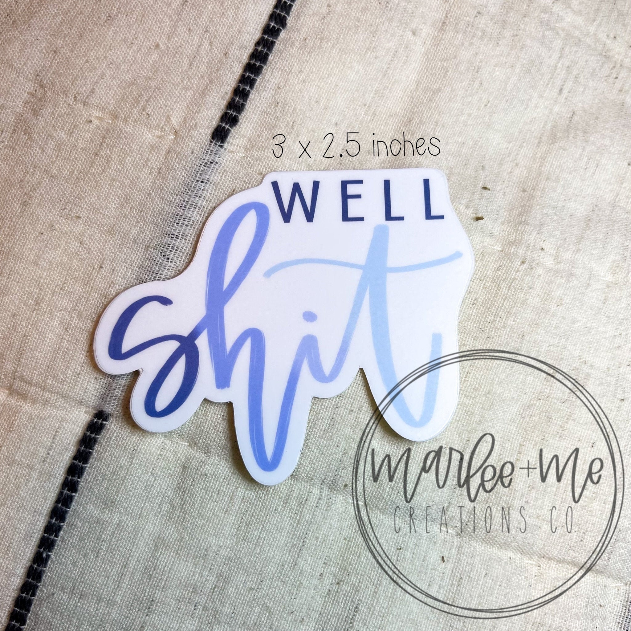 Well Shit Sticker Vinyl Sticker Waterproof and - Etsy