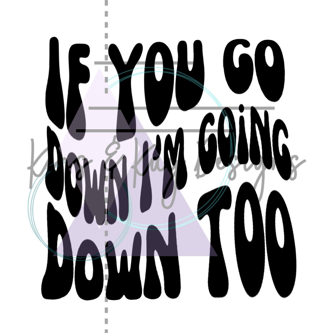 Kelsea Ballerini Lyrics PNG - DIGITAL FILE - If You Go Down I'm Going ...