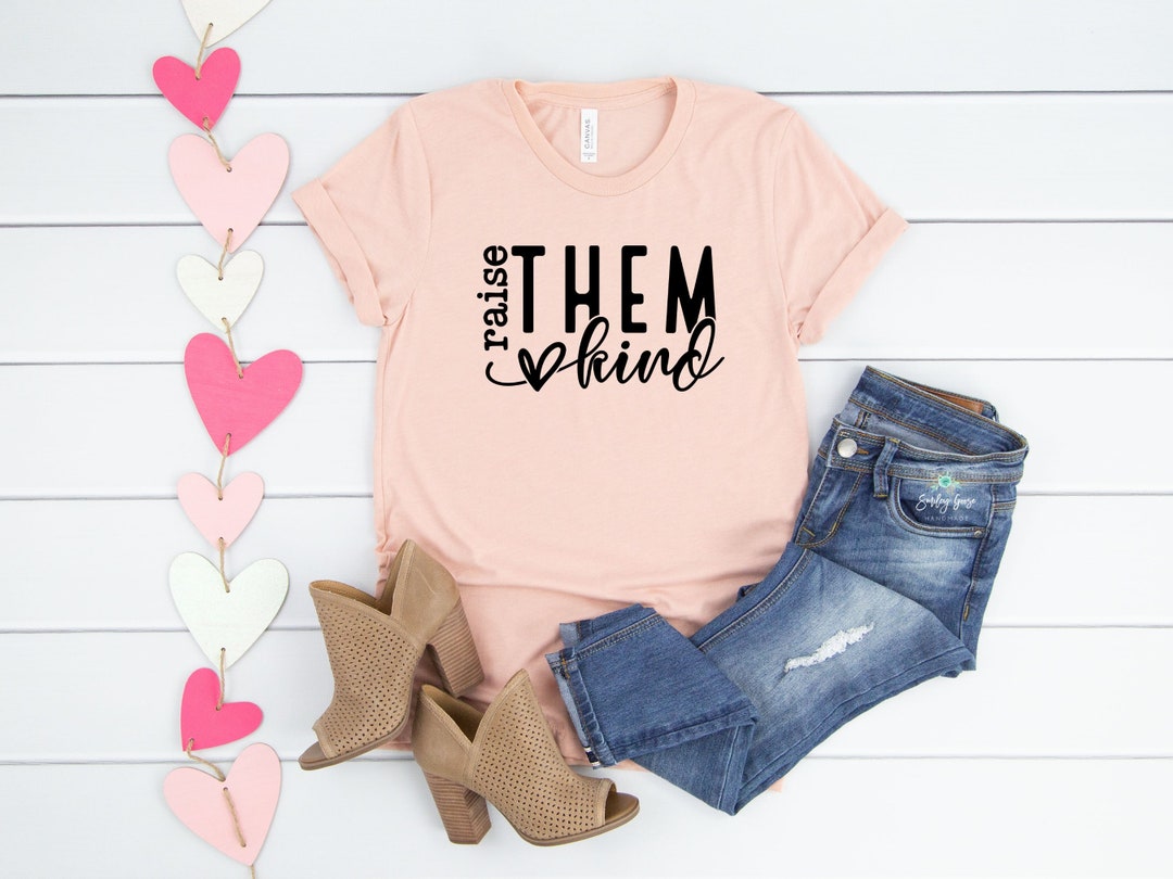 Raise Them Kind Shirt Raise Them Kind Faith Shirt - Etsy