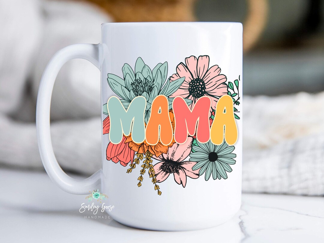 Mama Coffee Mug, Floral Coffee Cup, Mama Tea Cup, Mama Mug, Cute Coffee ...