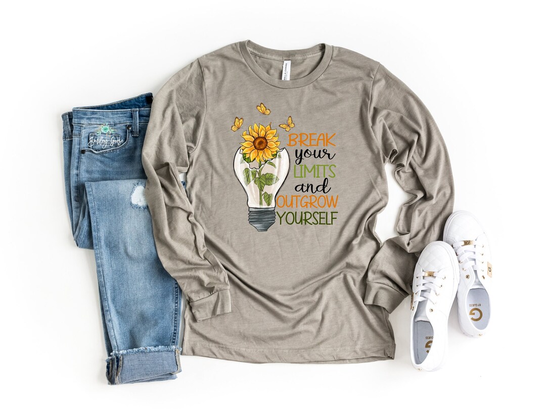 Break Your Limits and Outgrow Yourself Long Sleeve T Shirt | Kindness ...
