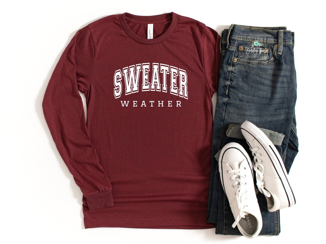 Sweater Weather Long Sleeve T Shirt Sweater Weather Varsity Fall Vibes ...