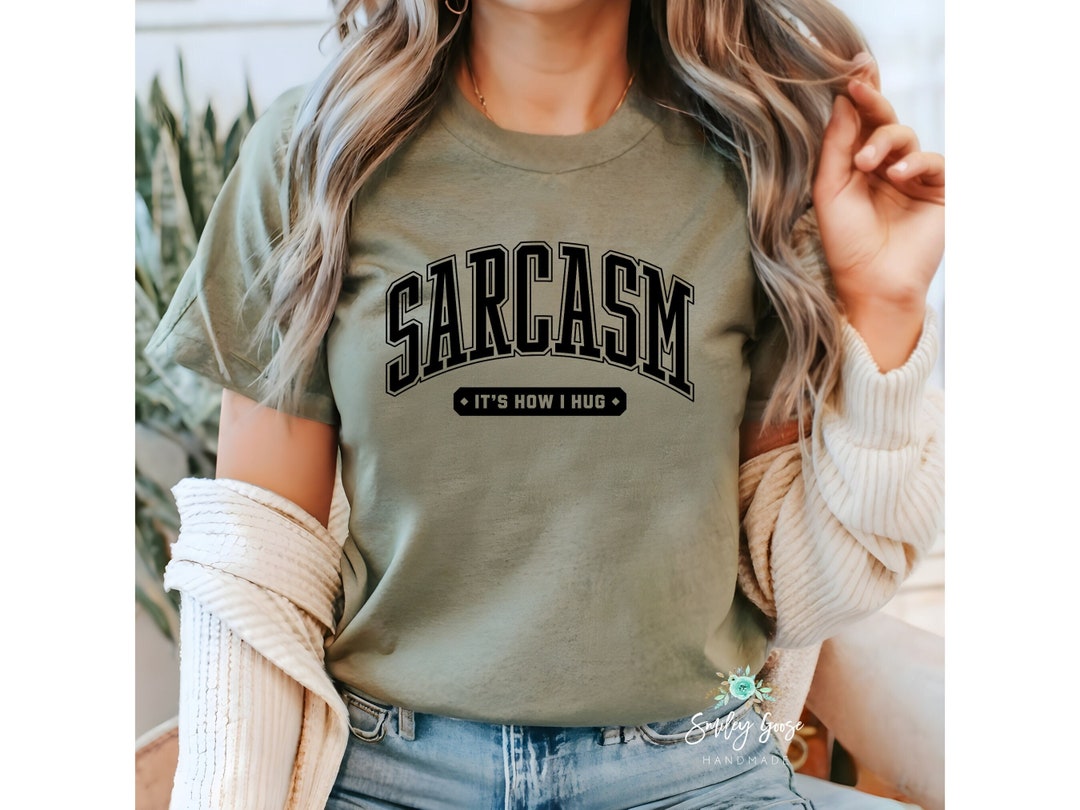 Sarcasm It's How I Hug Shirt, Sarcastic Shirt, Women's Sweatshirt ...