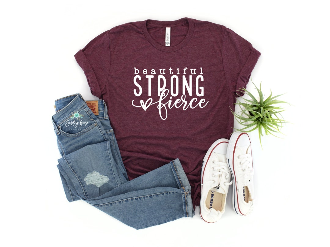 Beautiful Strong Fierce Shirt, Strong Women Shirt, Positive Quotes ...
