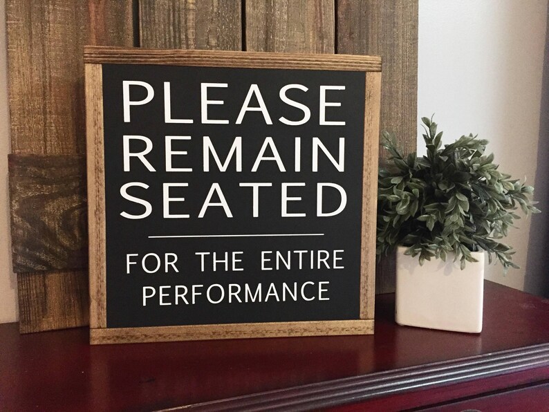 Please remain seated 7.5X7.5 or 12X12 / Farmhouse Sign / | Etsy