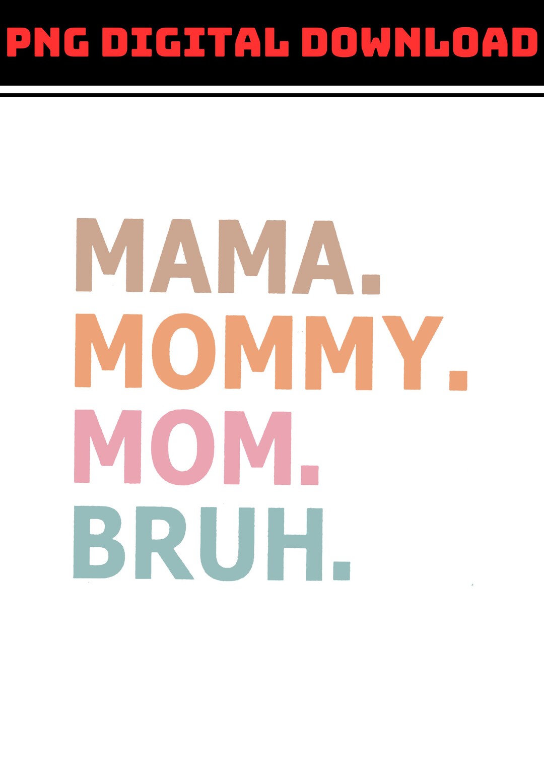 Mama Mommy Mom Bruh Png, Bruh Png, Mom Life Png, Mama Png, Mom Shirt Png, Gift for Mom Png - Etsy