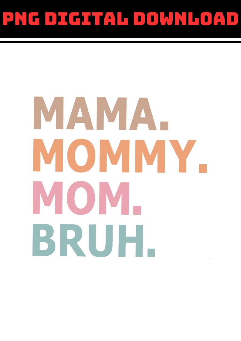 Mama Mommy Mom Bruh Png, Bruh Png, Mom Life Png, Mama Png, Mom Shirt ...