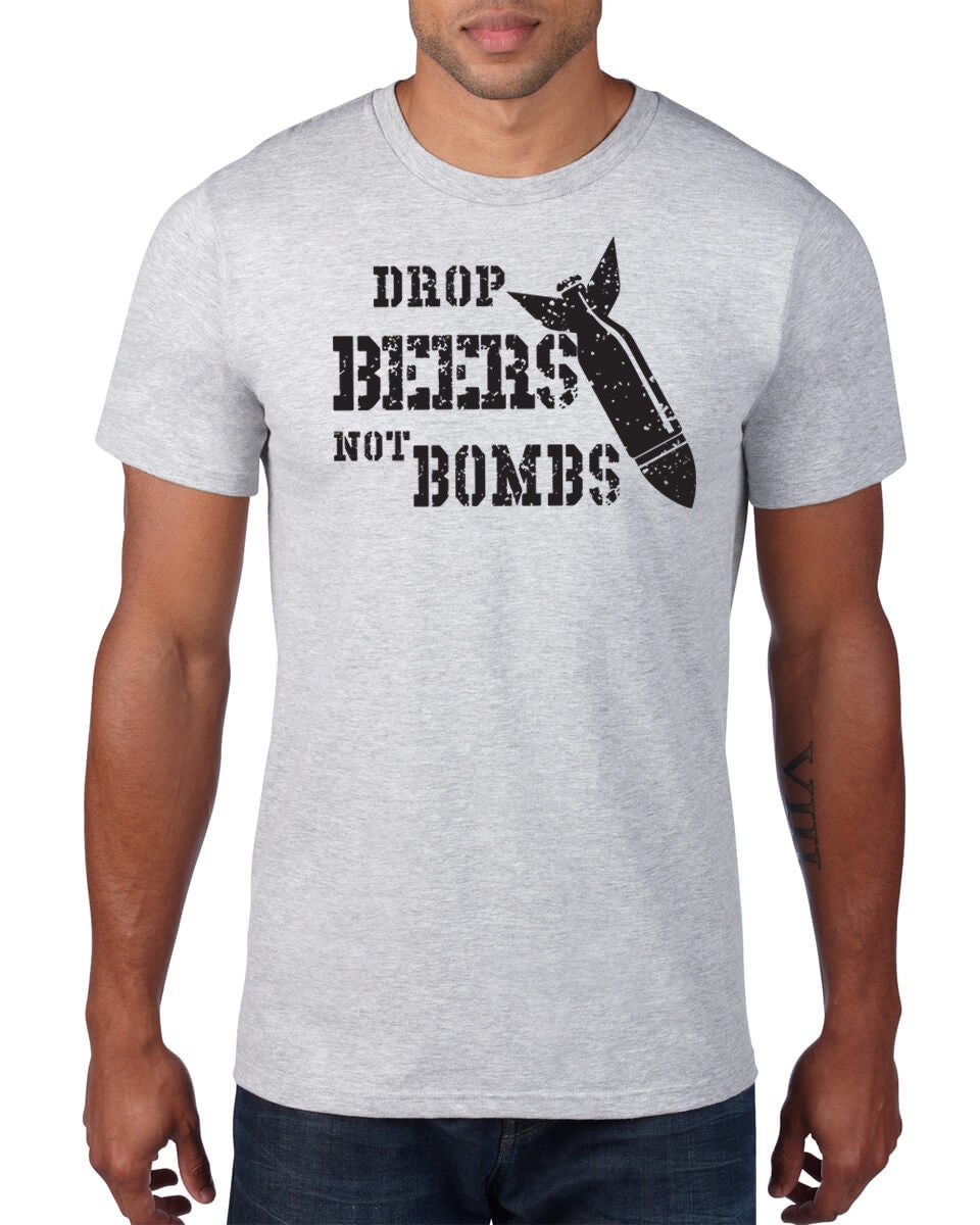 Drop Beers Not Bombs T-shirt Funny Local Craft Beer Tap Brewing Growler ...