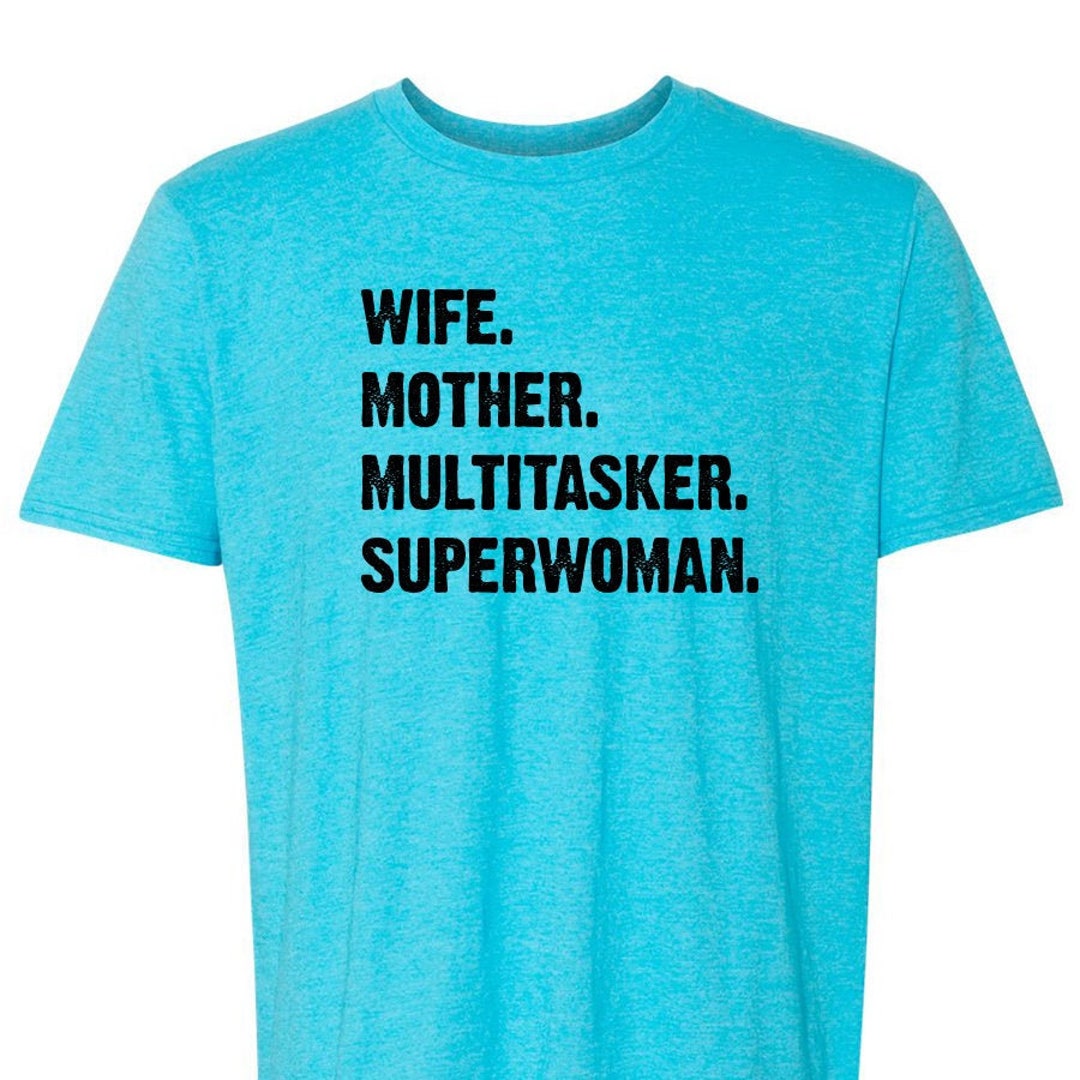 Wife Mother Multitasker Superwoman T-Shirt Funny Crazy Busy Mom ...