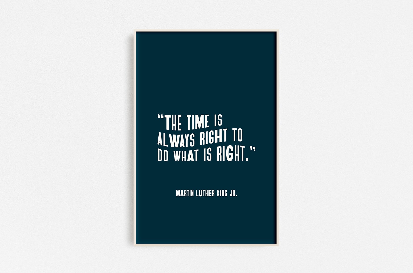 The Time is Always Right to Do What is Right Poster Dr. King MLK Be ...