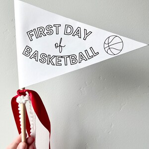 First Day of Basketball Pennant Flag, DIY Pennant, Basketball Banner ...