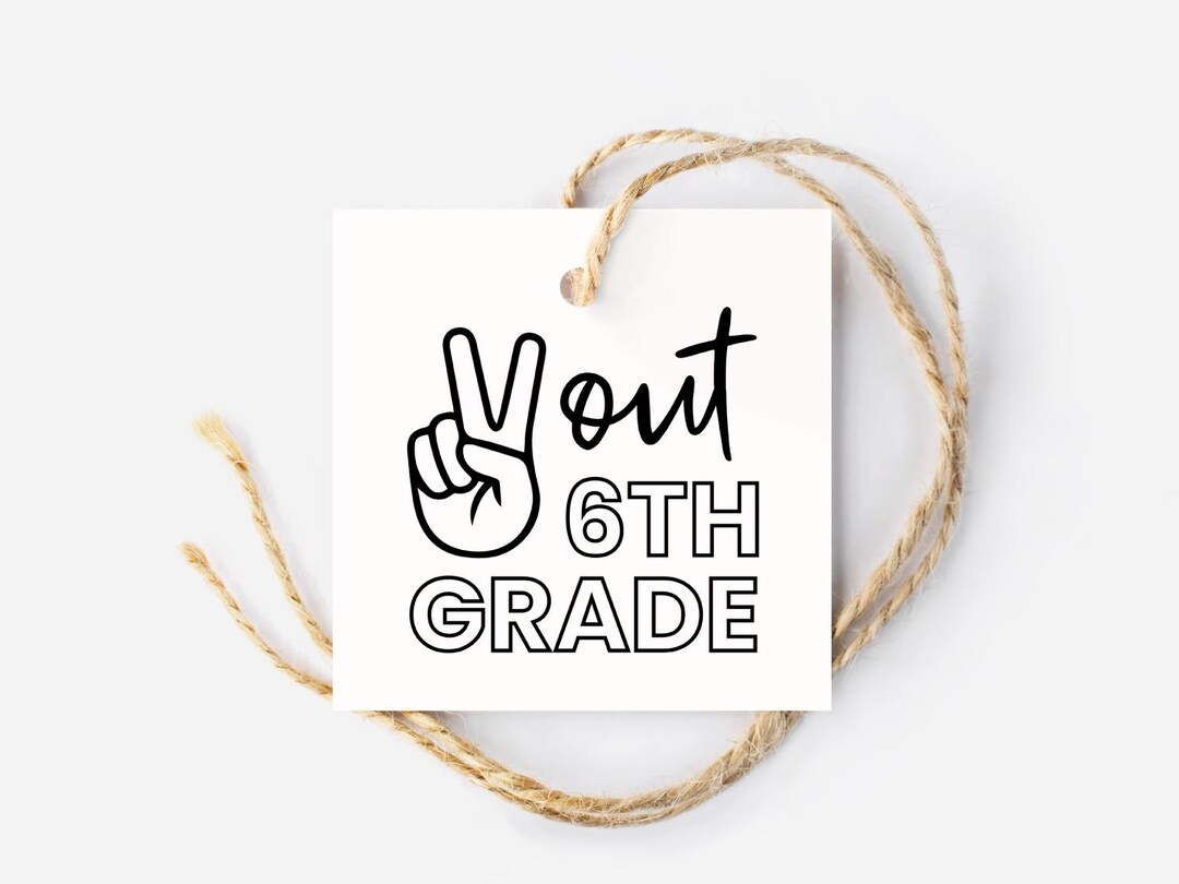 Peace Out 6th Grade Gift Tags, Elementary Graduation, Elementary Gift ...