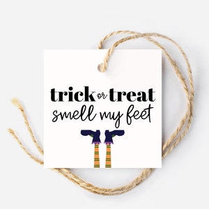 Trick or Treat Smell My Feet Gift Tag, Happy Halloween Printable ...